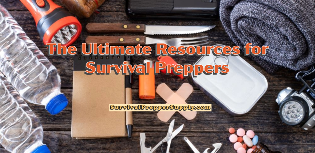 Ultimate Resources For Survival Preppers - Survival Prepper Supply Kits