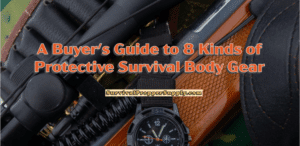 8 Kinds of Protective Survival Body Gear, A Buyer’s Guide - Survival ...